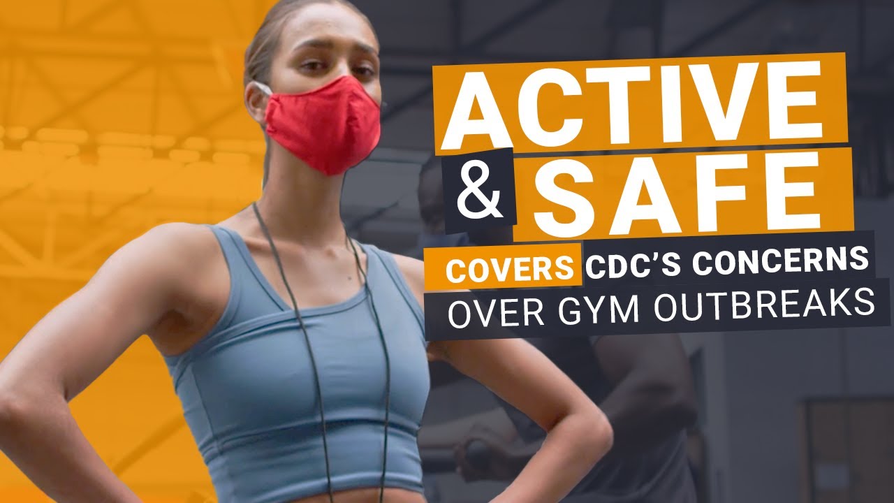 Active & Safe Covers CDC's Concerns Over Gym Outbreaks - YouTube