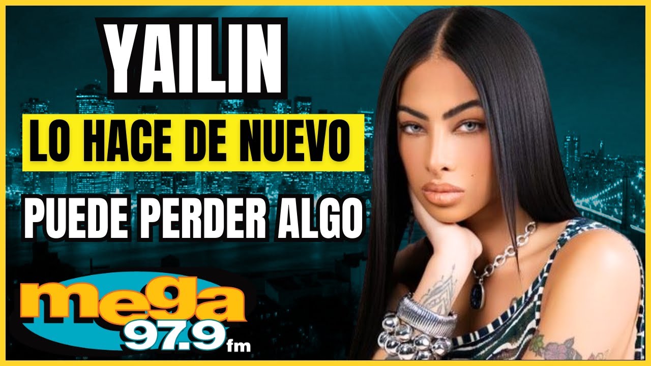 YAILIN sorprende con su nuevo cambio - YouTube