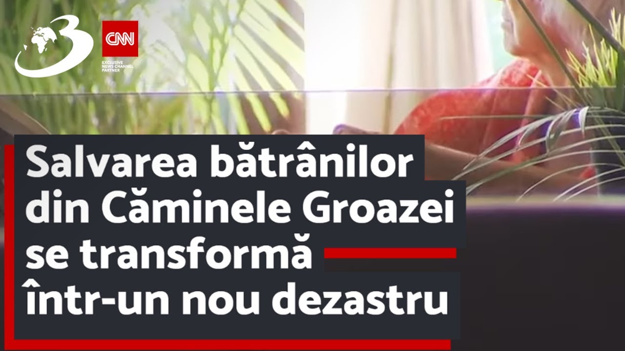 Salvarea bătrânilor din Căminele Groazei se transformă într-un nou ...