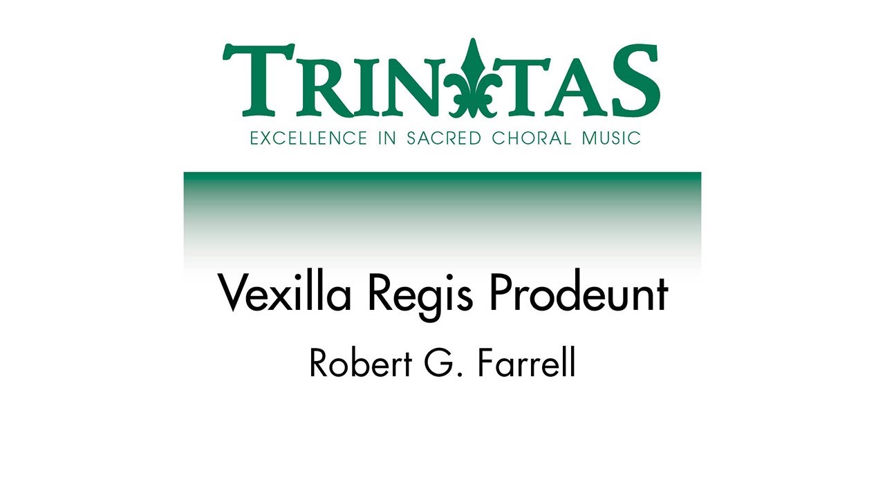 Vexilla Regis Prodeunt – Robert Farrell [Sheet Music Video] [OCP Choral ...