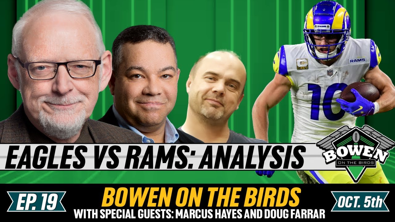 Eagles vs Rams Matchup Analysis w/ Marcus Hayes & Doug Farrar | Bowen On The Birds - YouTube