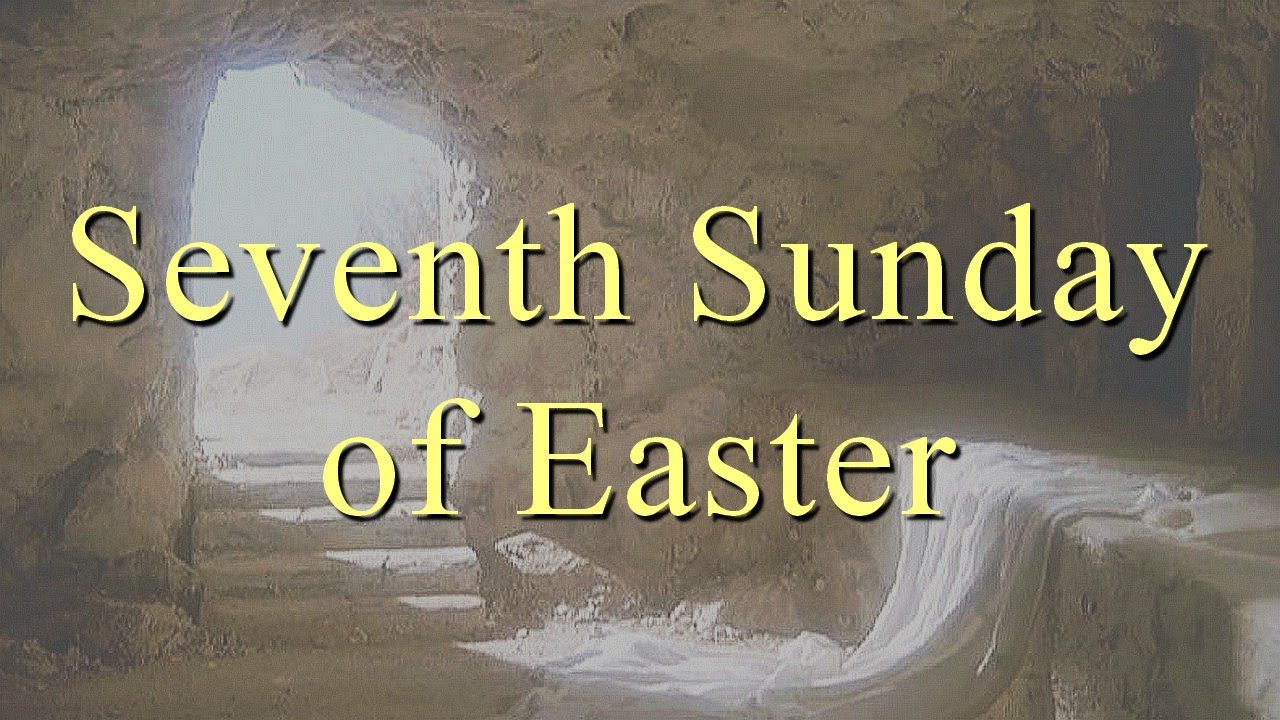 Seventh Sunday of Easter - YouTube