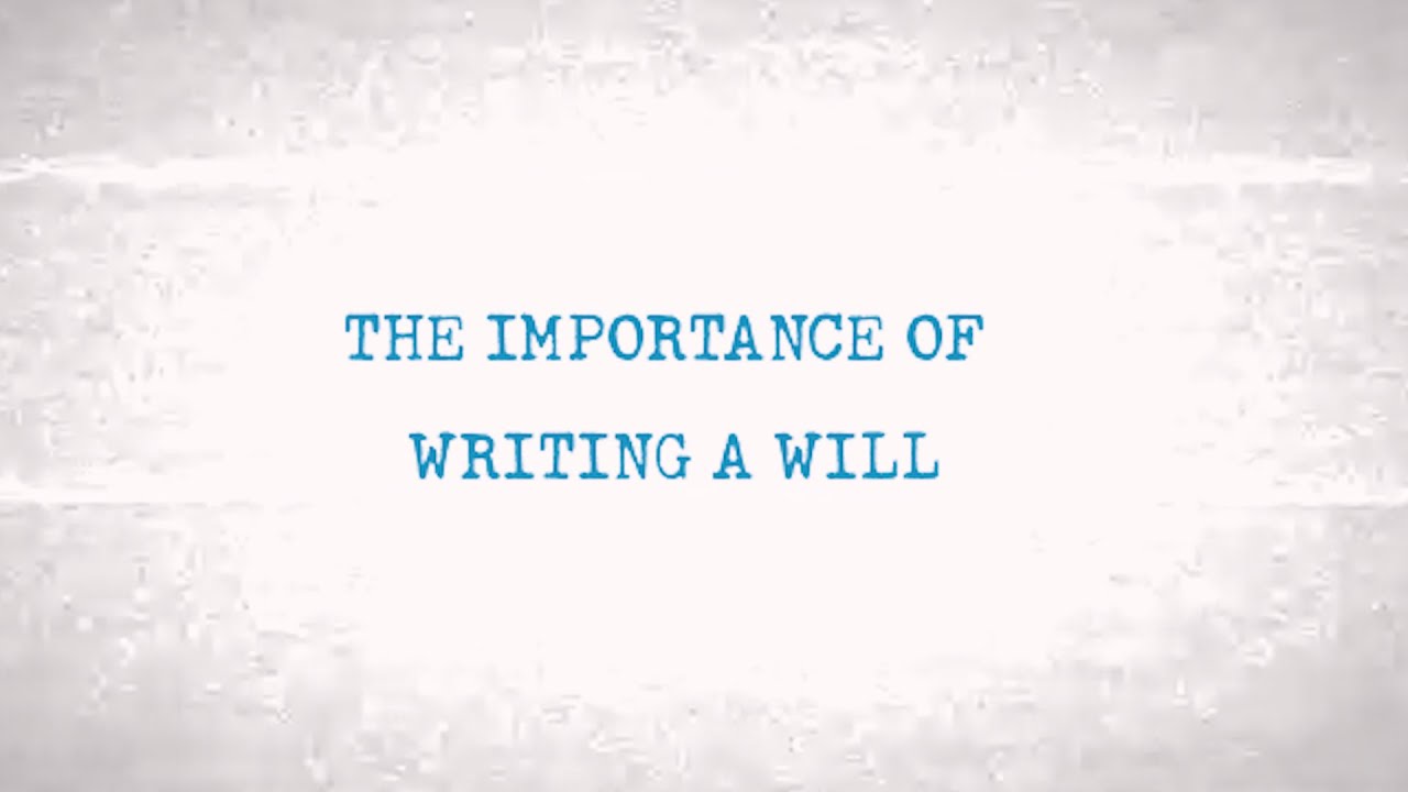 The Importance of Writing a Will - YouTube