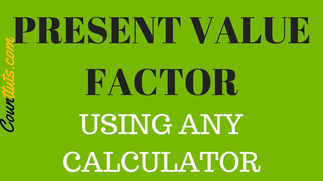 Present Value Factor Using Any Calculator YouTube present-value-factor-using-any-calculator-youtube