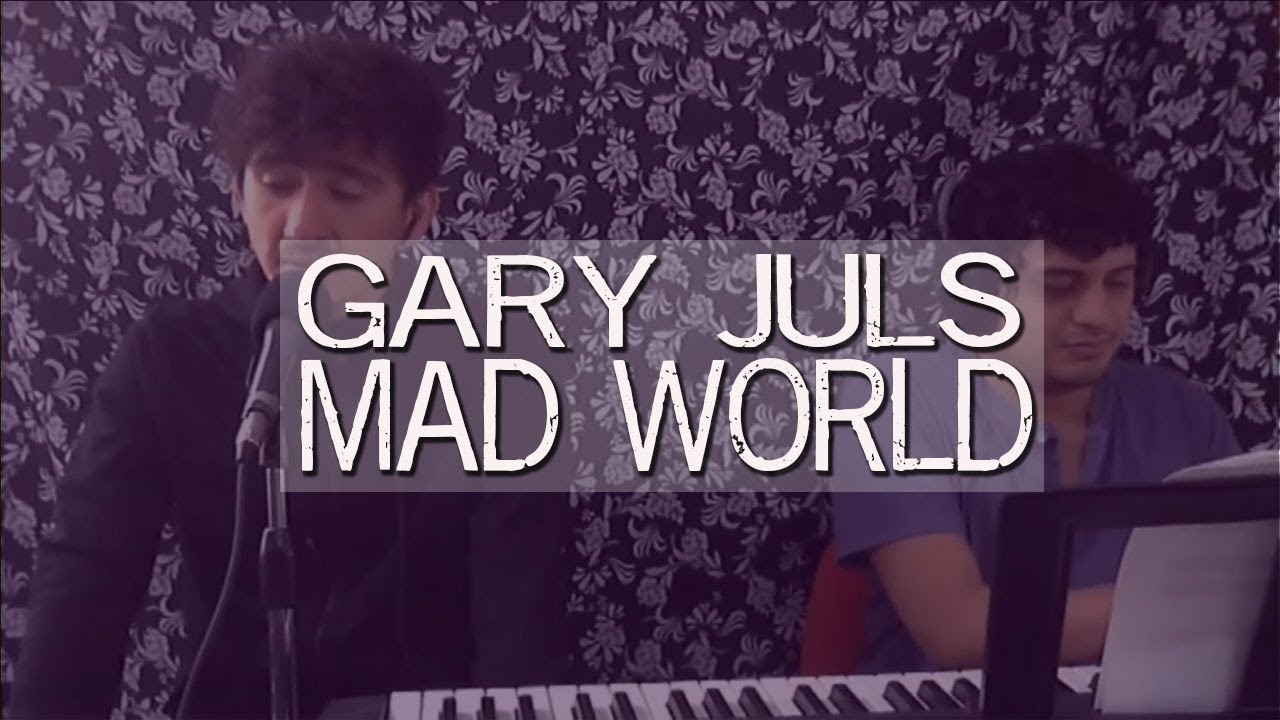 Mad world - Gary Juls (Cover) - YouTube