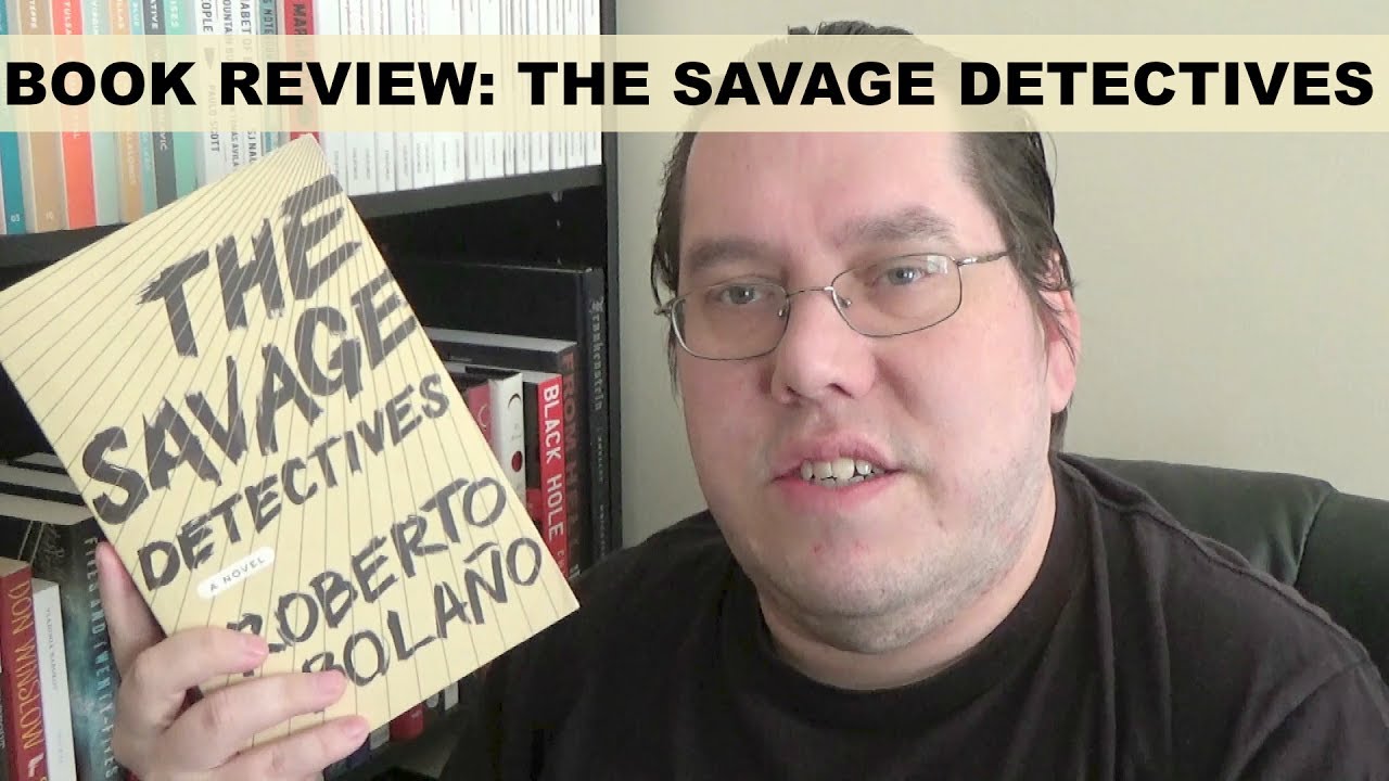 Book Review: The Savage Detectives - YouTube