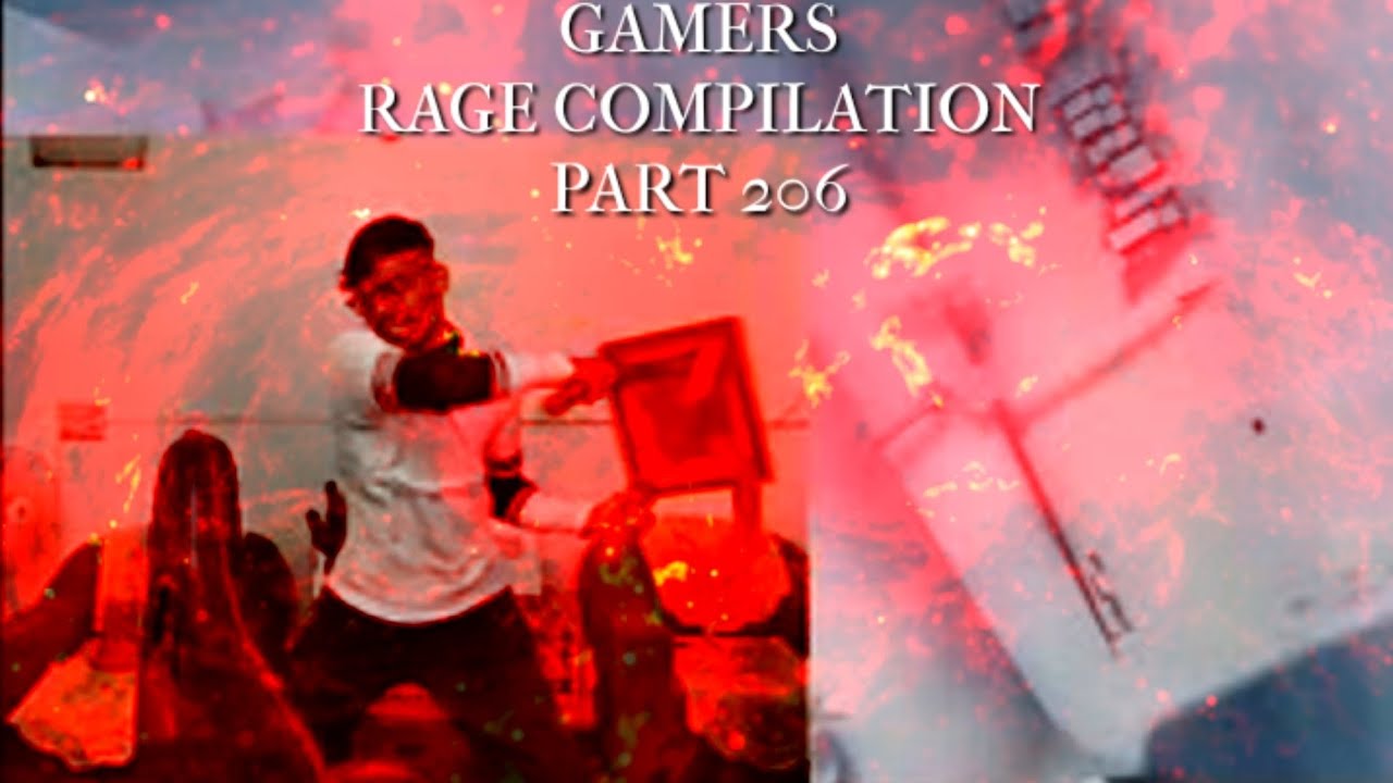 Gamers Rage Compilation Part 206 - YouTube