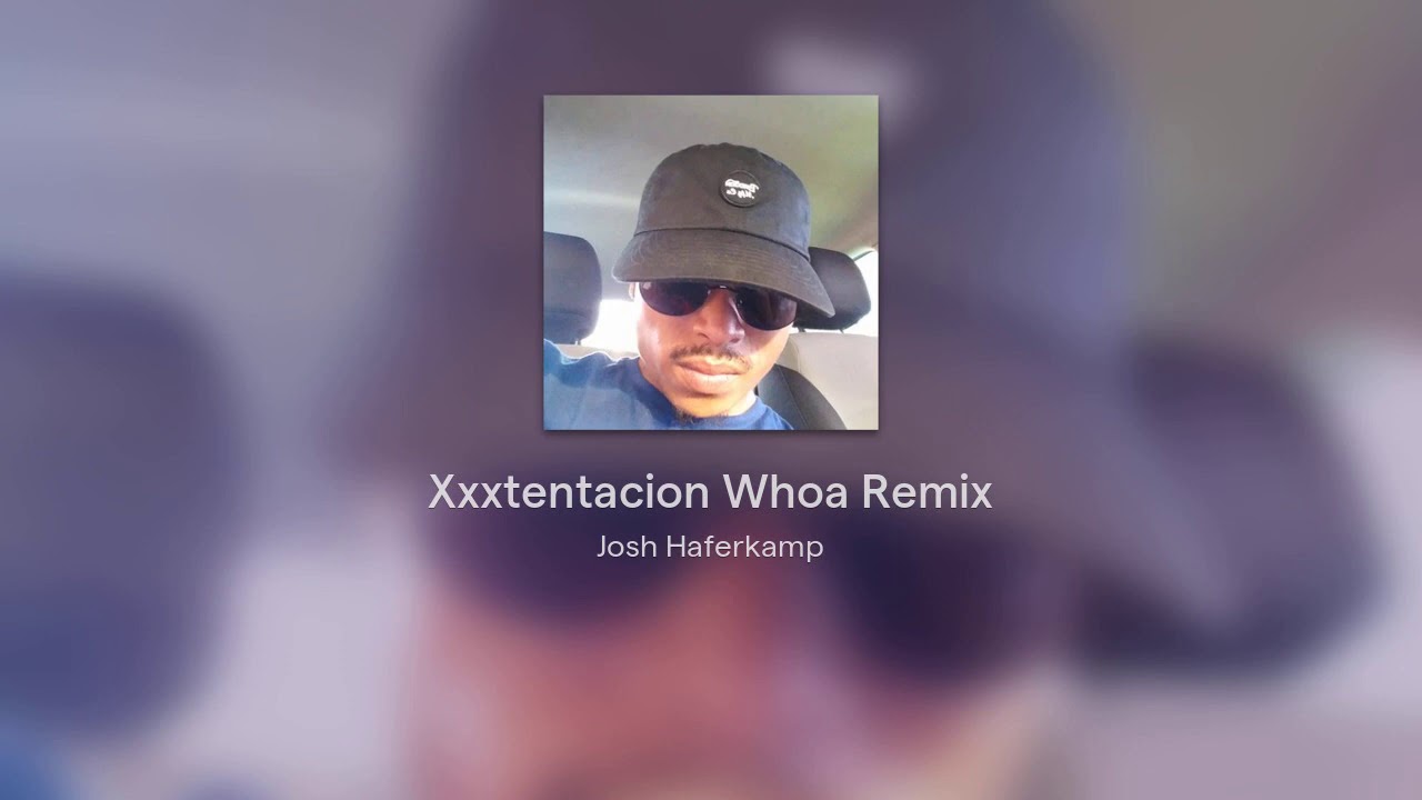 Xxxtentacion Whoa Remix - YouTube