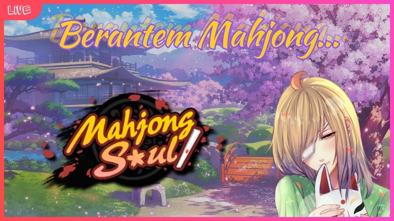 【Mahjong Soul】 Kebelet main mahjong 【NNH 】 - YouTube