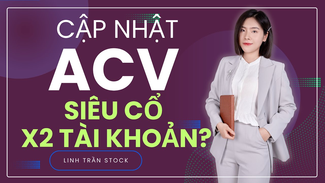 Cập nhật ACV - Siêu cổ phiếu x2 tài khoản? #chứngkhoán #dautu #cophieuacv #acv #cổphiếuacv - YouTube