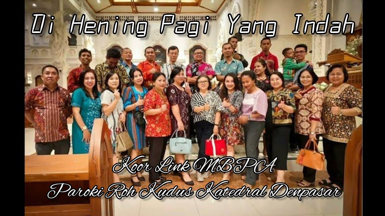 Di Hening Pagi Yang Indah - Koor Lingk MBPA - Paroki Roh Kudus Katedral ...