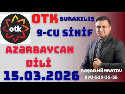 OTK BURAXILIŞ / AZƏRBAYCAN DİLİ / 15 MART 2026