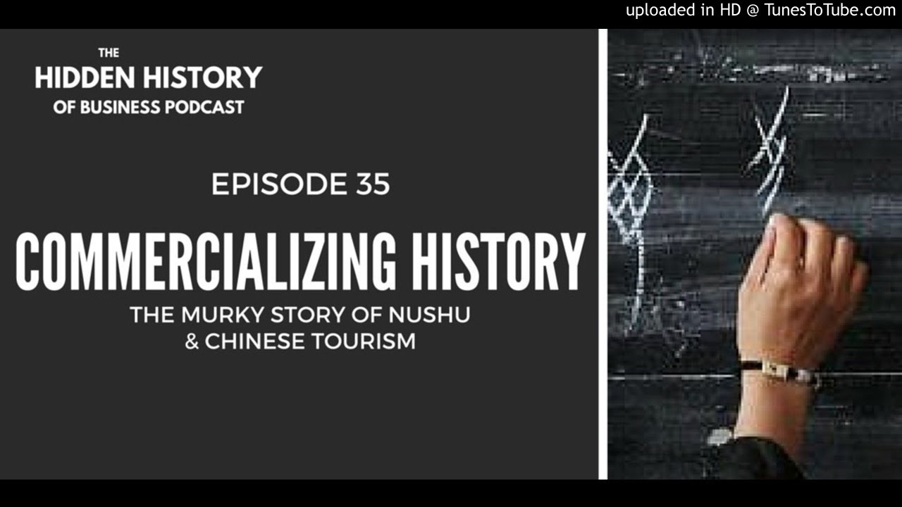 Episode 35: Commercializing History - The Murky Story of Nushu ...