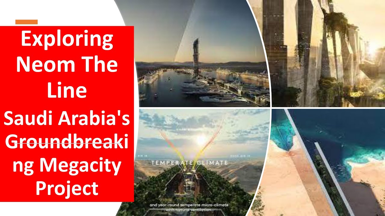 Exploring Neom The Line Saudi Arabia's Groundbreaking Megacity Project - YouTube
