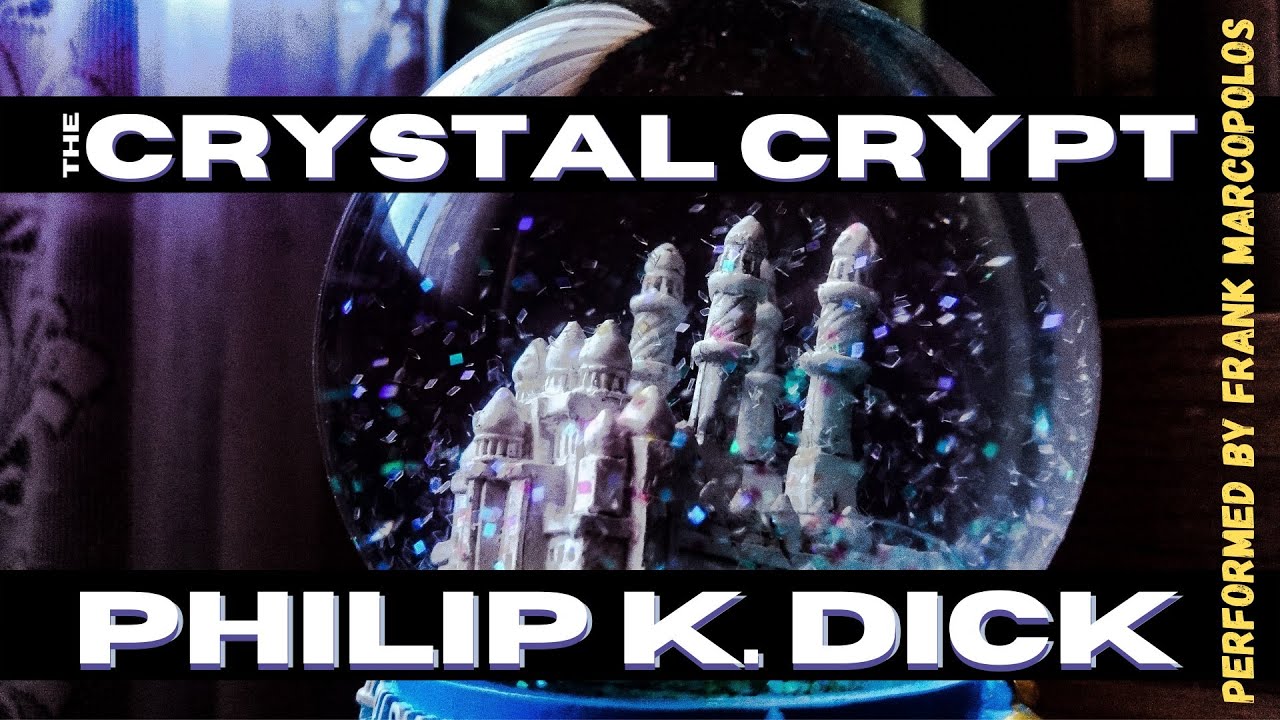 The Crystal Crypt by Philip K. Dick (Audiobook) | Performed by Frank ...