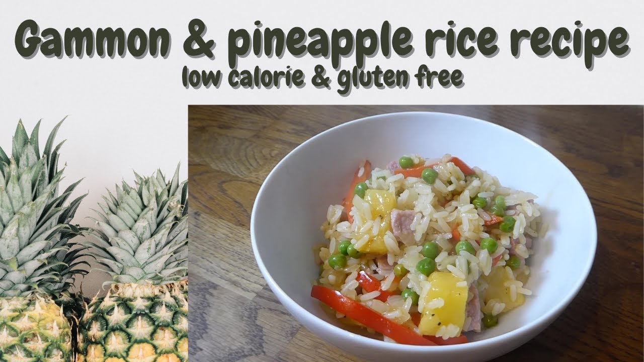 GAMMON & PINEAPPLE RICE RECIPE | COOK WITH ME | GLUTEN FREE | LOW ...