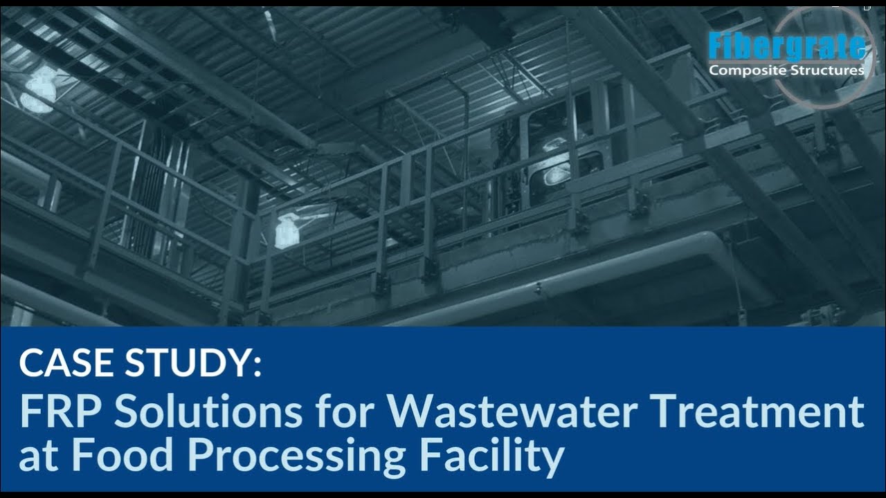 FRP Solutions for Wastewater Treatment at Food Processing Facility ...