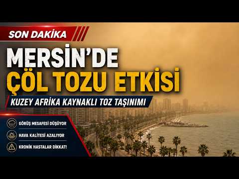 Mersin'de Afrika Kaynaklı Çöl Tozu Etkisi