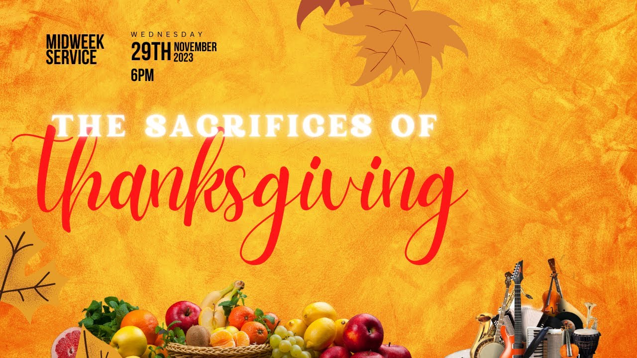 MIDWEEK SERVICE | THE SACRIFICES OF THANKSGIVING | NOVEMBER 29, 2023 ...
