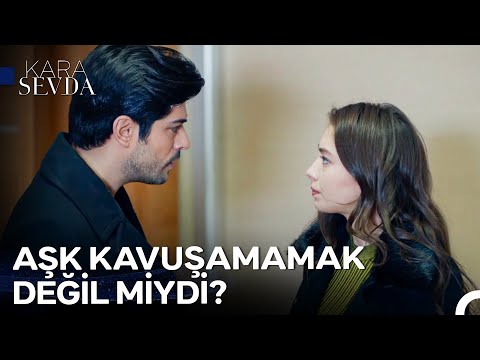 Kavuşmak İçin Doğru Zamana Gerek Yok - Kara Sevda