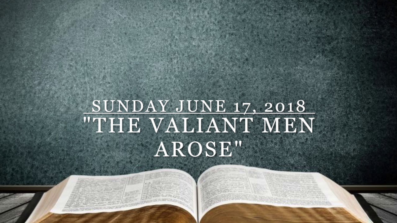 "The Valiant Men Arose" - YouTube