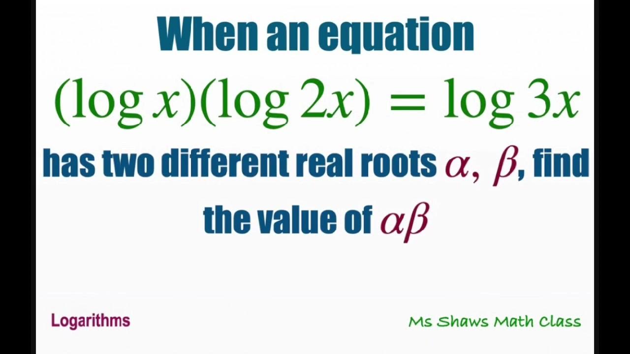 When logarithmic equation (log x)(log 2x) = log 3x has two roots alpha ...