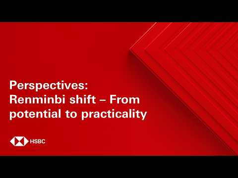 Perspectives: Renminbi shift - From potential to practicality