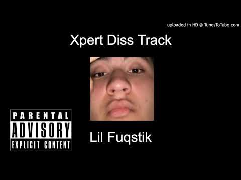 Lil Fuqstik- Xpert Diss