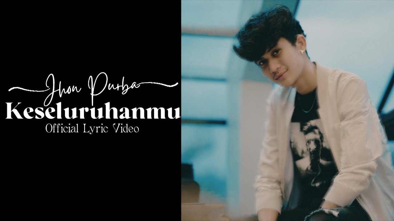 Jhon Purba - Keseluruhanmu (Official Lyric Video) - YouTube