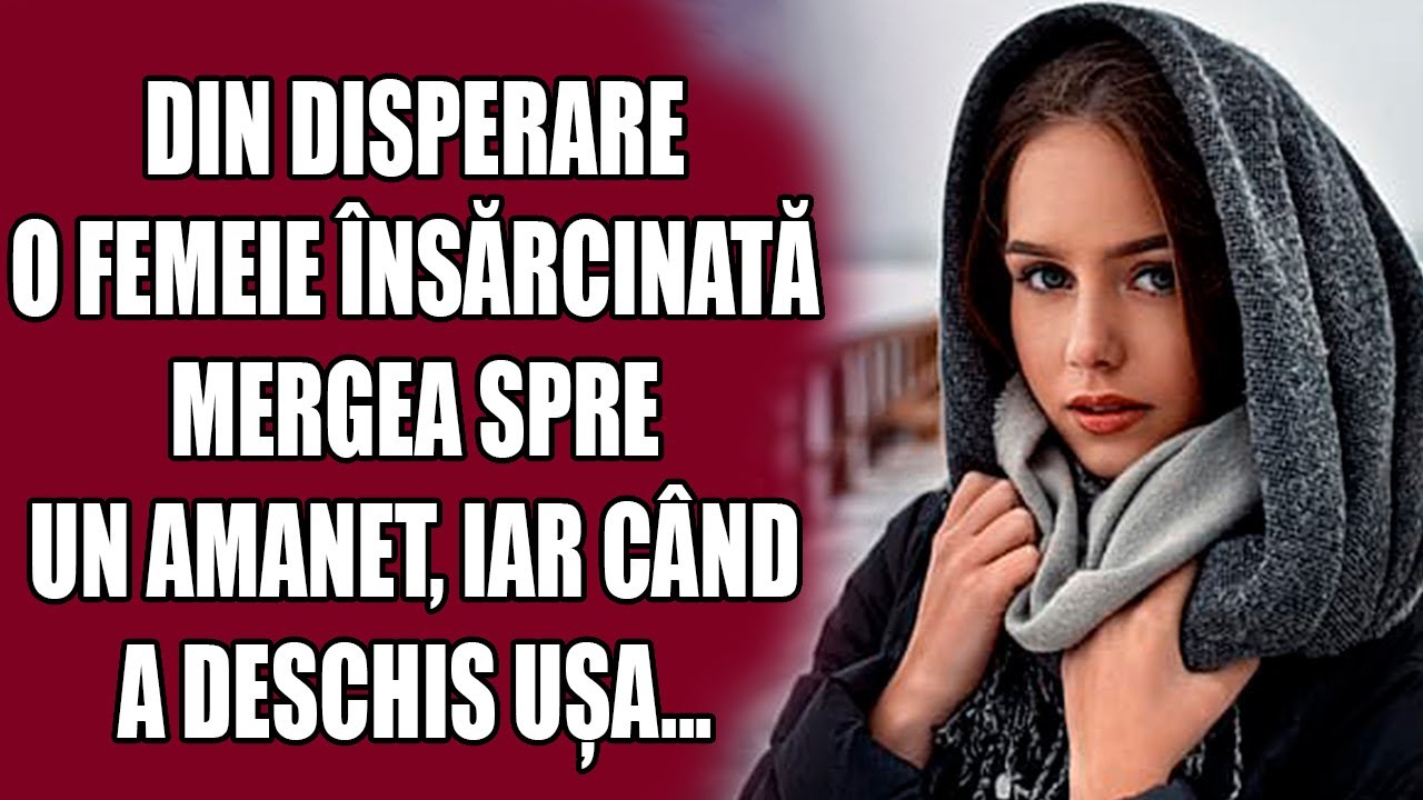 Din disperare, o femeie însărcinată mergea spre un amanet, iar când a ...