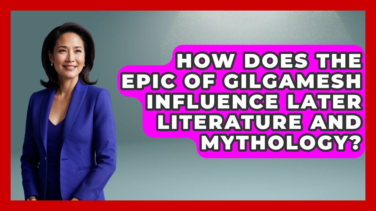 How Does the Epic of Gilgamesh Influence Later Literature and Mythology ...