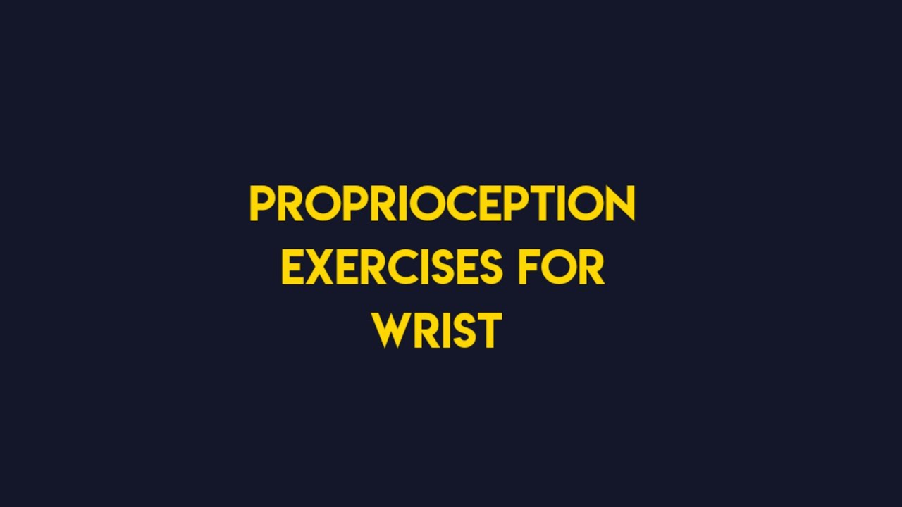 Proprioception Exercises for Wrist Injuries | Colles Fracture ...