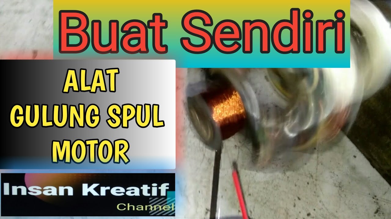 Buat Sendiri Alat Gulung Spul Motor - YouTube