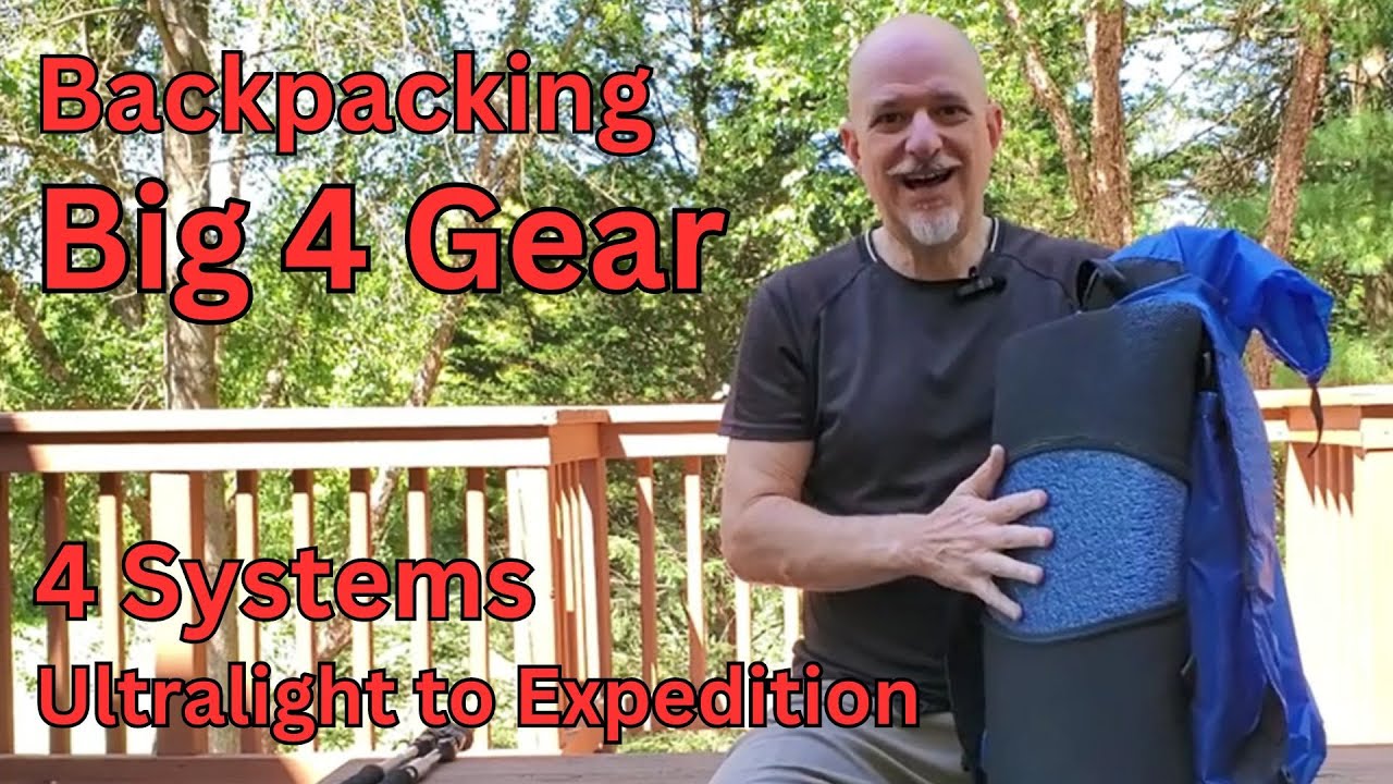 Backpacking Big 3/4 Gear List - 4 Systems Ultralight to Multi Day ...