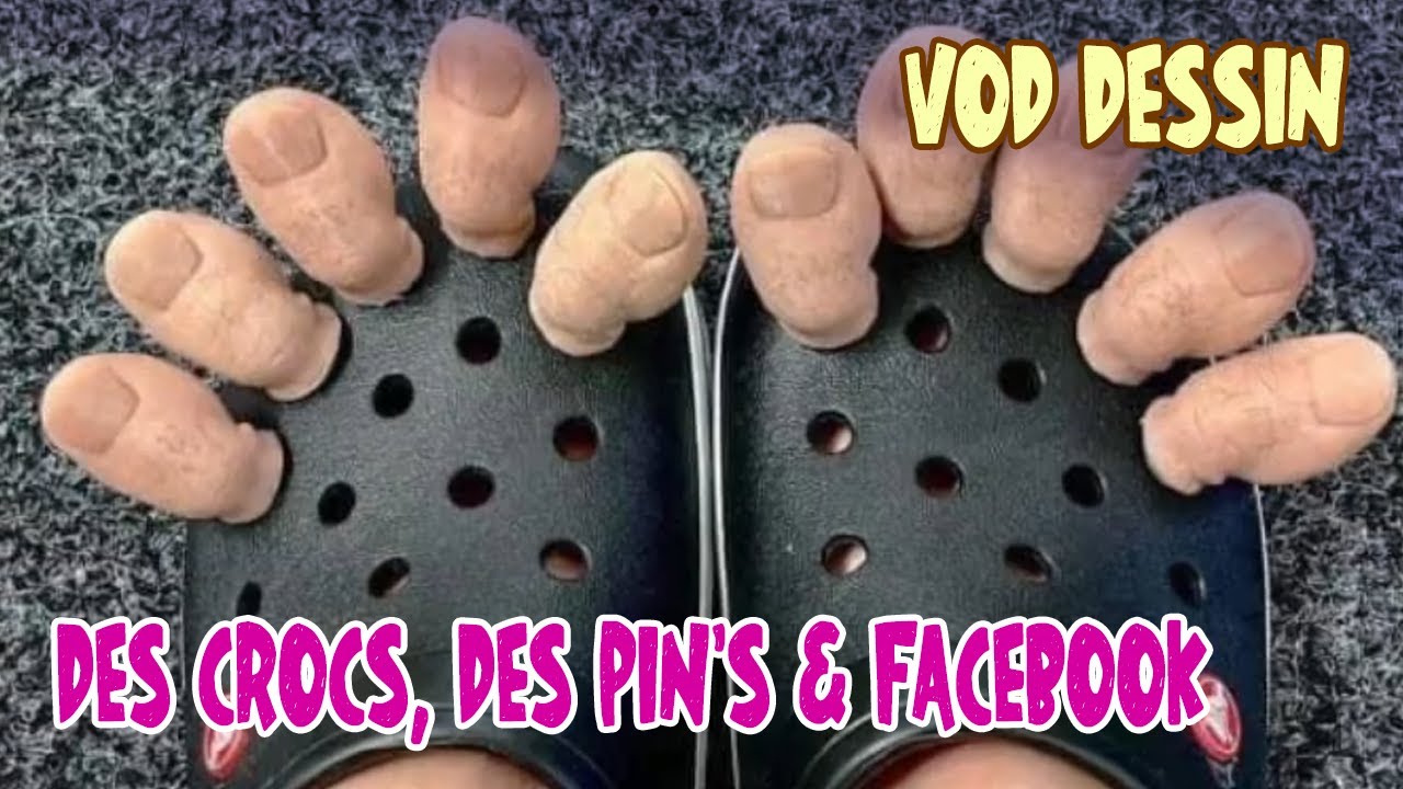 DES CROCS, DES PIN'S & DES GROUPES FACEBOOK | VOD Twitch DESSIN | 17/02 ...