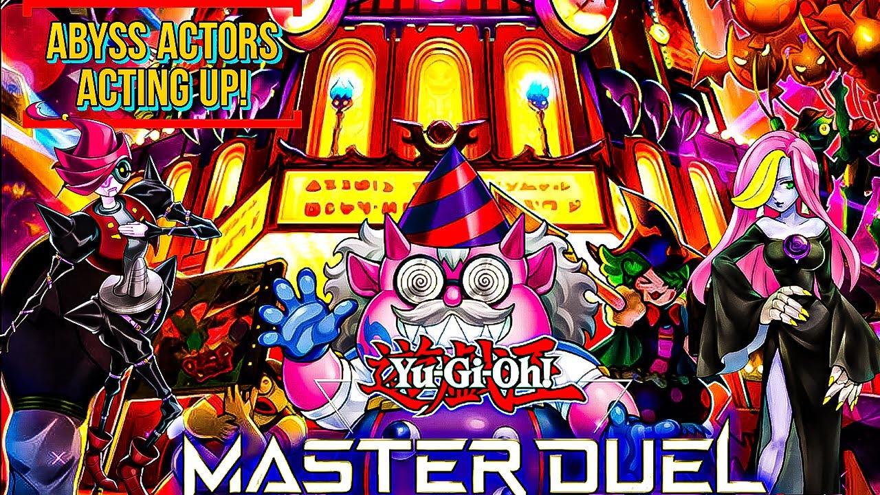 Abyss Actors! | Decklist Breakdown and Replays | [Yu-Gi-Oh! Master Duel ...