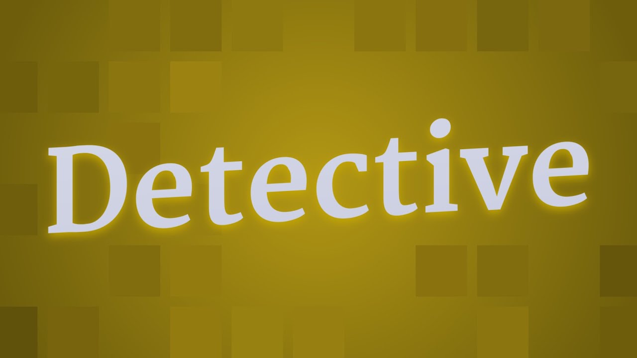 DETECTIVE pronunciation • How to pronounce DETECTIVE - YouTube