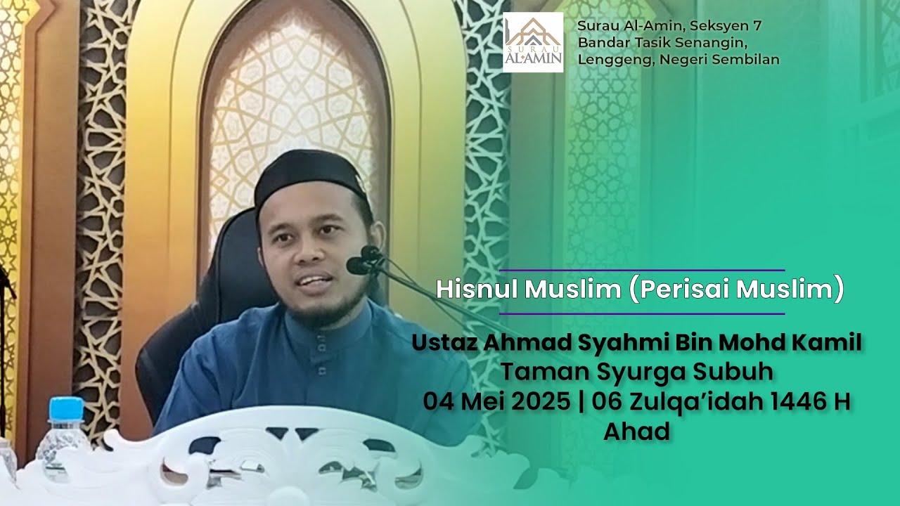 (2025-05-04) Kitab Hisnul Muslim (Perisai Muslim), oleh Ustaz Ahmad ...