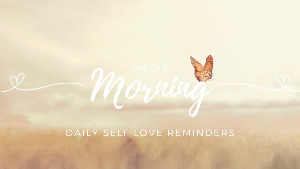 April 6 | good morning beautiful soul | daily self love reminders - YouTube