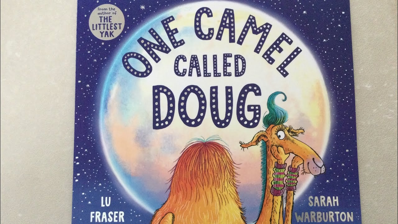 One Camel Called Doug by Lu Fraser and Sarah Warburton - YouTube
