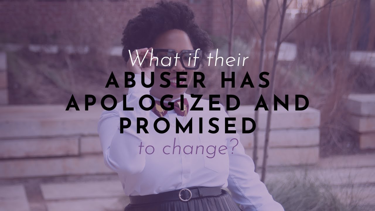 What if their abuser has apologized? - YouTube