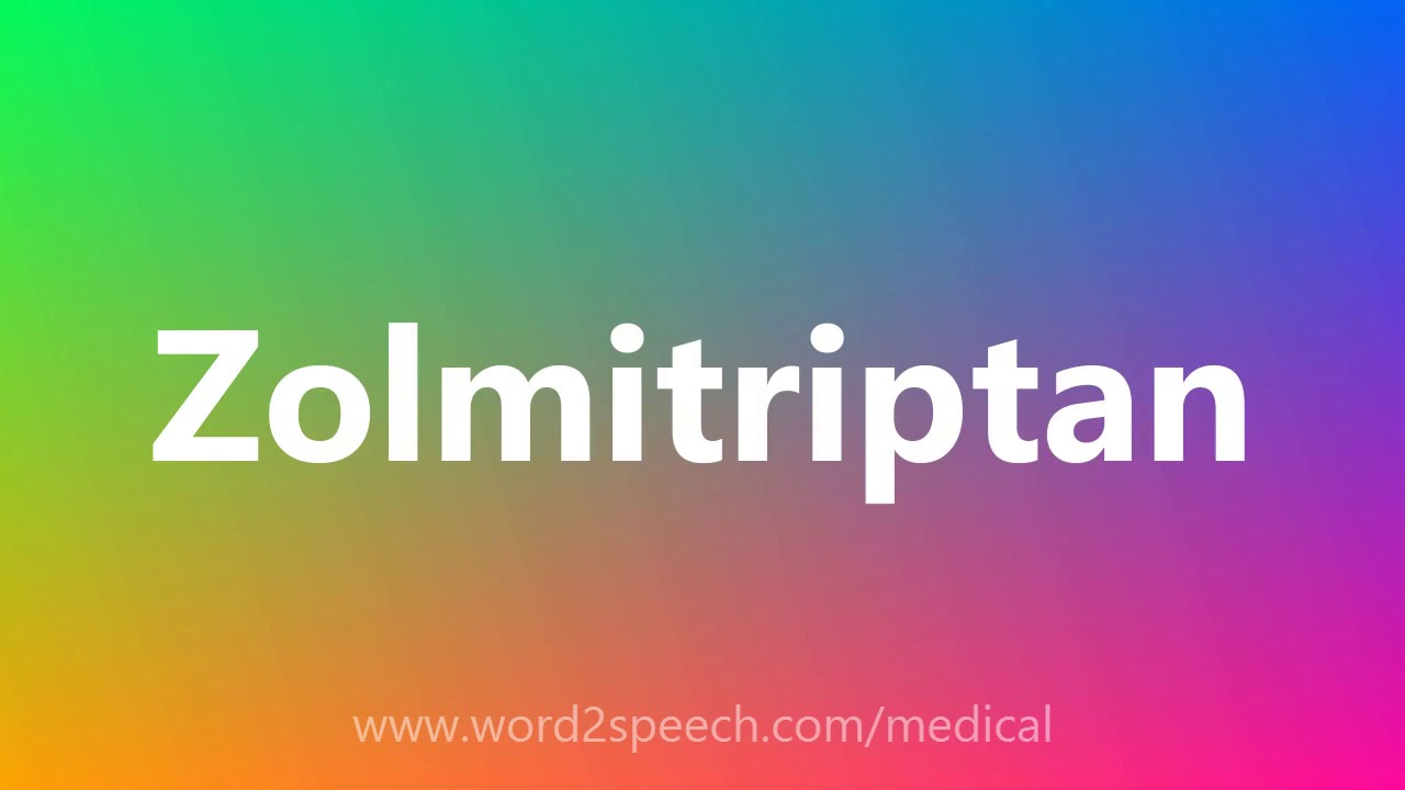 Zolmitriptan - Medical Meaning and Pronunciation - YouTube