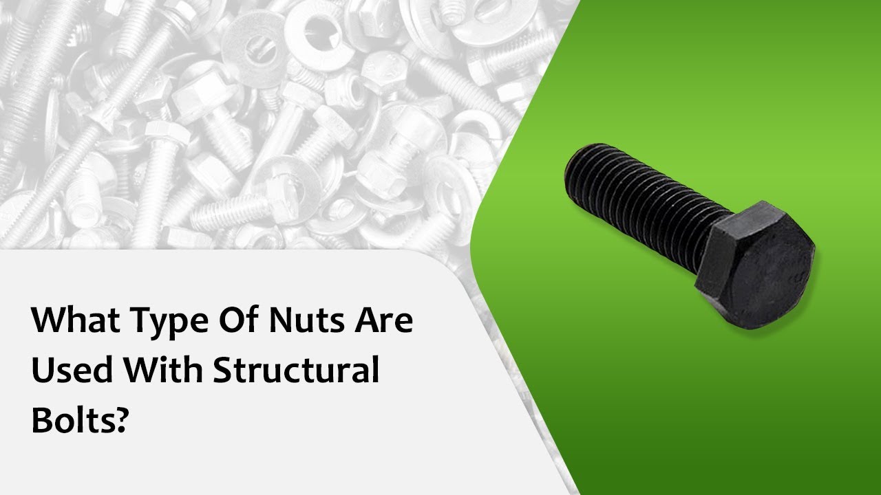 What Type Of Nuts Are Used With Structural Bolts - YouTube