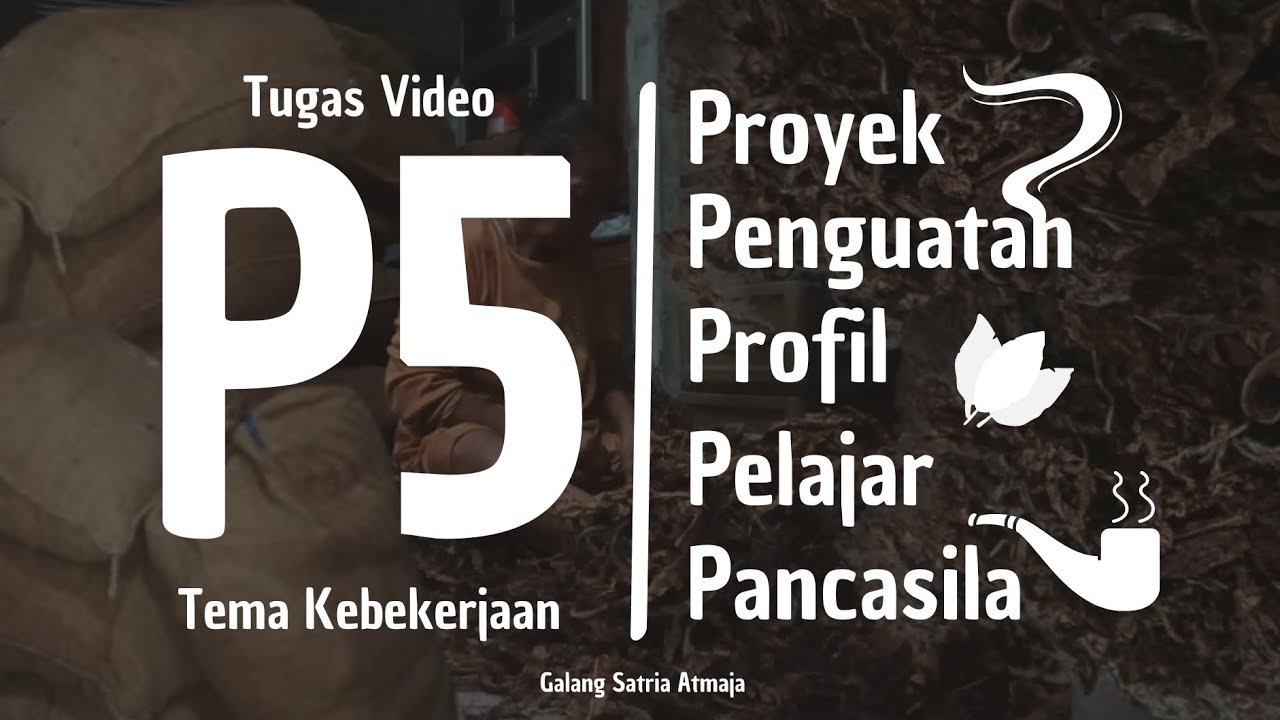 Tugas Video Proyek Penguatan Profil Pelajar Pancasila [P5] Tema ...