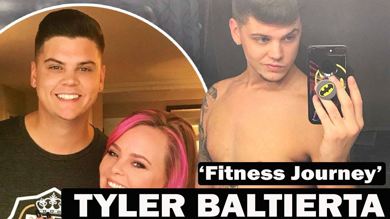 Tyler Baltierra's ‘Fitness Journey’ | Tyler Baltierra Goes Shirtless ...