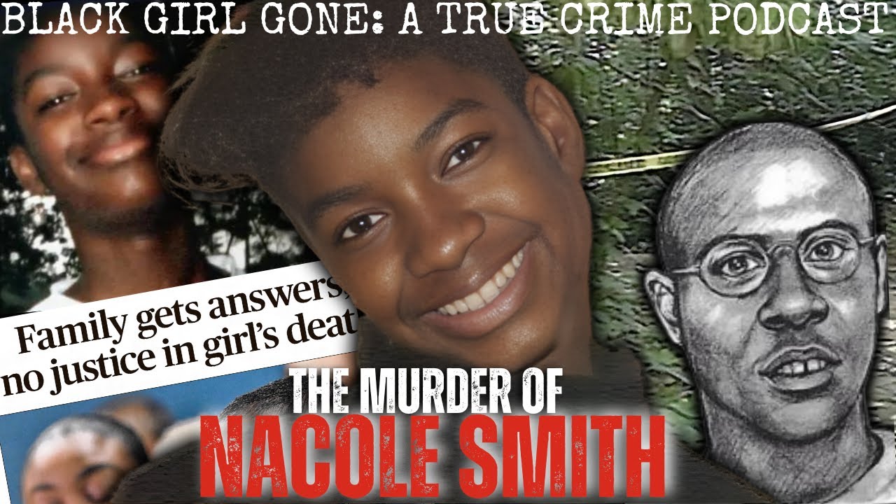 The MURDER Of Nacole Smith | Black Girl Gone: A True Crime Podcast ...