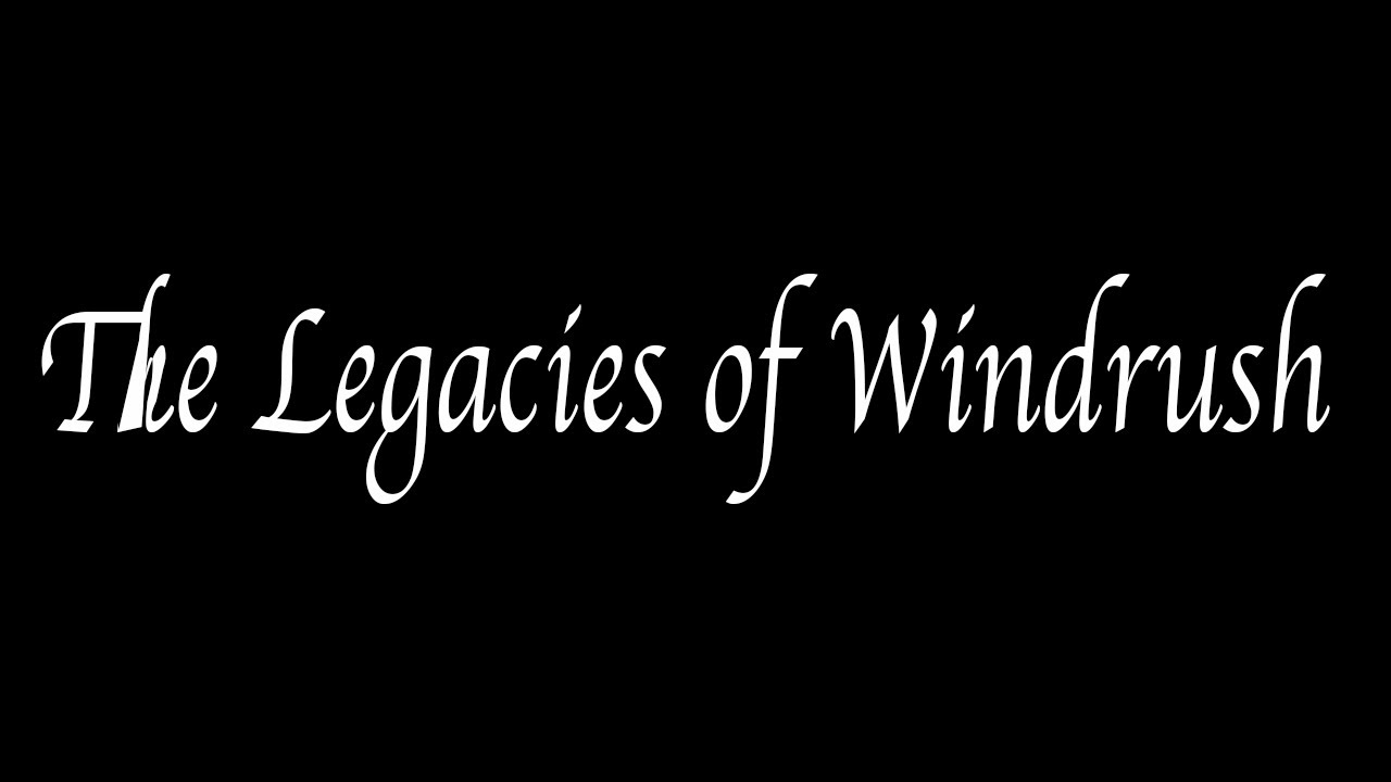 The Legacies of Windrush Documentary - YouTube
