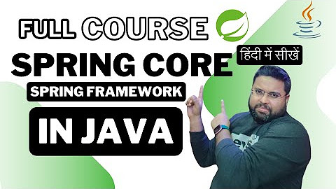 Spring Framework Tutorial in Hindi | Spring Core | Spring Framework Tutorial For Beginners ...