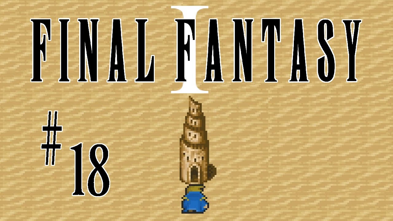 Final Fantasy 1 - Part 18 - Mirage Tower - YouTube