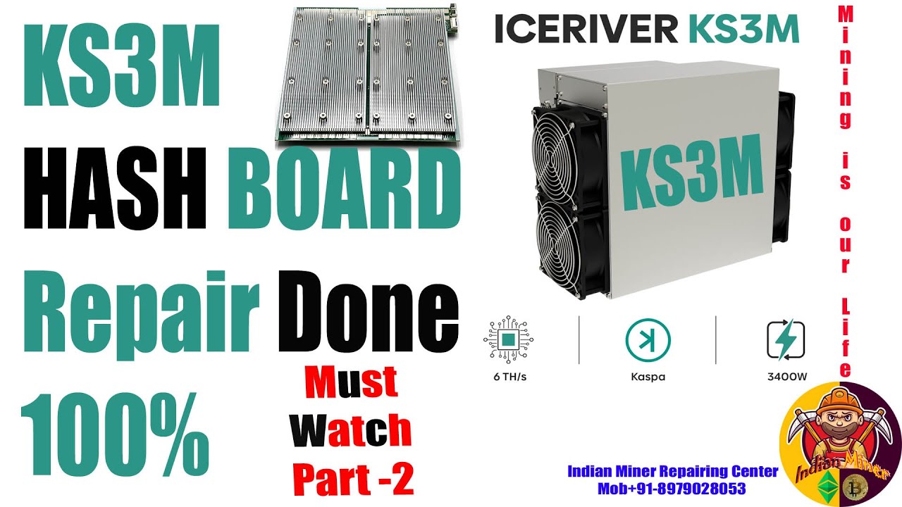 Iceriver KS3M Hash Board Repair Successfully done Part 2 | 🔥 KS3M Miner ...